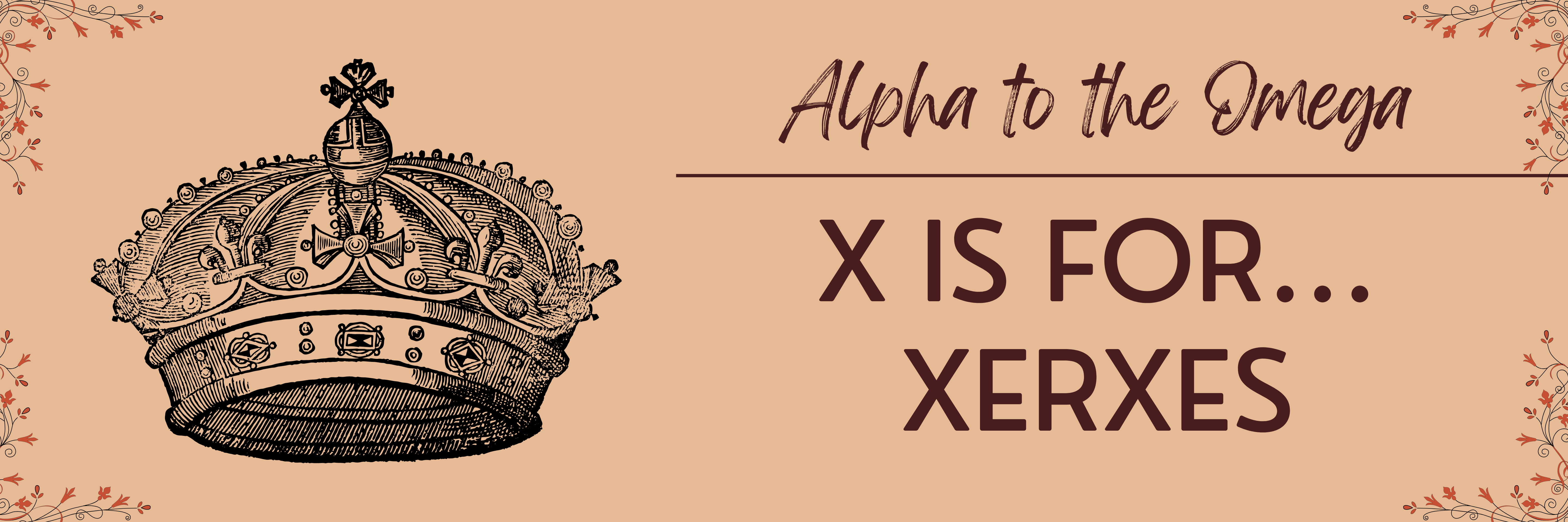 Alpha to the Omega: X is for...Xerxes - Jurong Christian Church