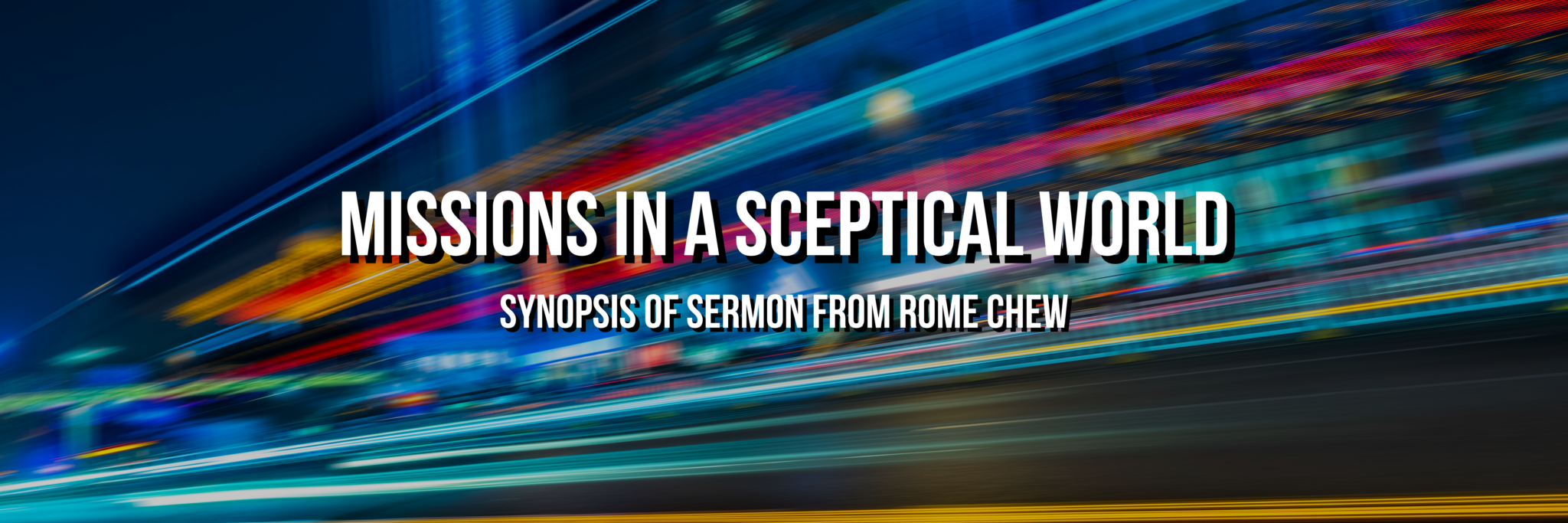 Missions in a Sceptical World - Jurong Christian Church