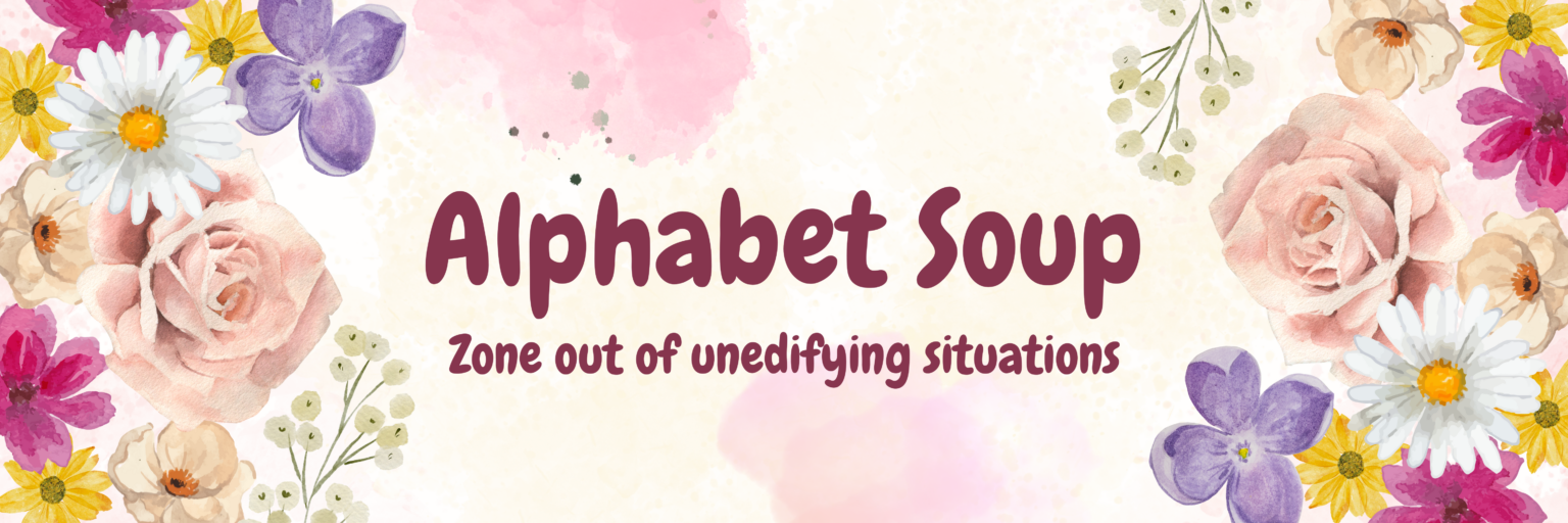 Alphabet Soup: Zone out of unedifying situations - Jurong Christian Church