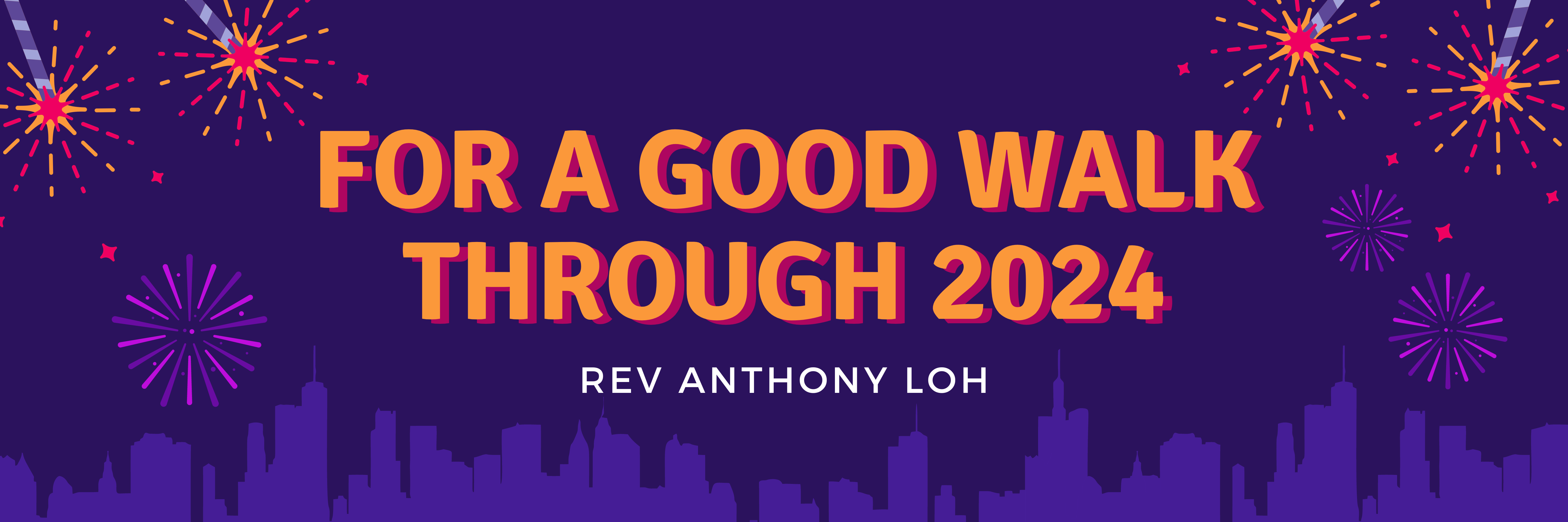 For A Good Walk Through 2024 - Jurong Christian Church