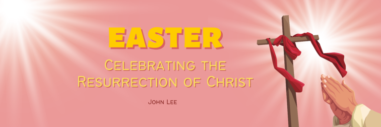 Easter: Celebrating the Resurrection of Christ - Jurong Christian Church