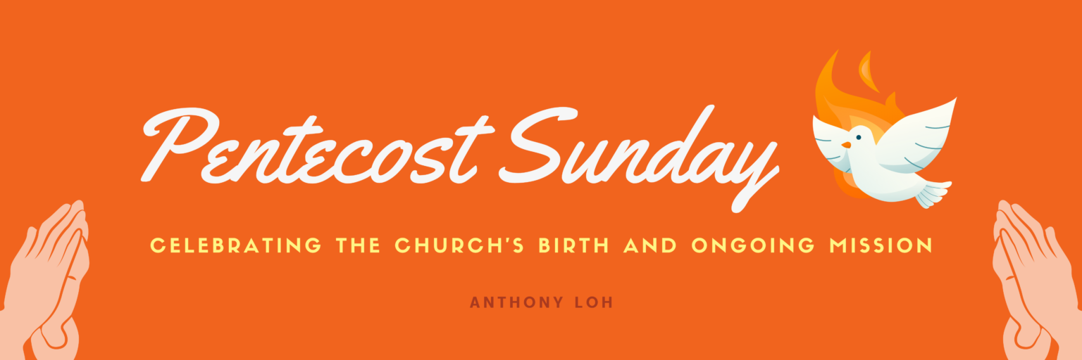 Pentecost Sunday - Celebrating the Church's Birth and Ongoing Mission ...