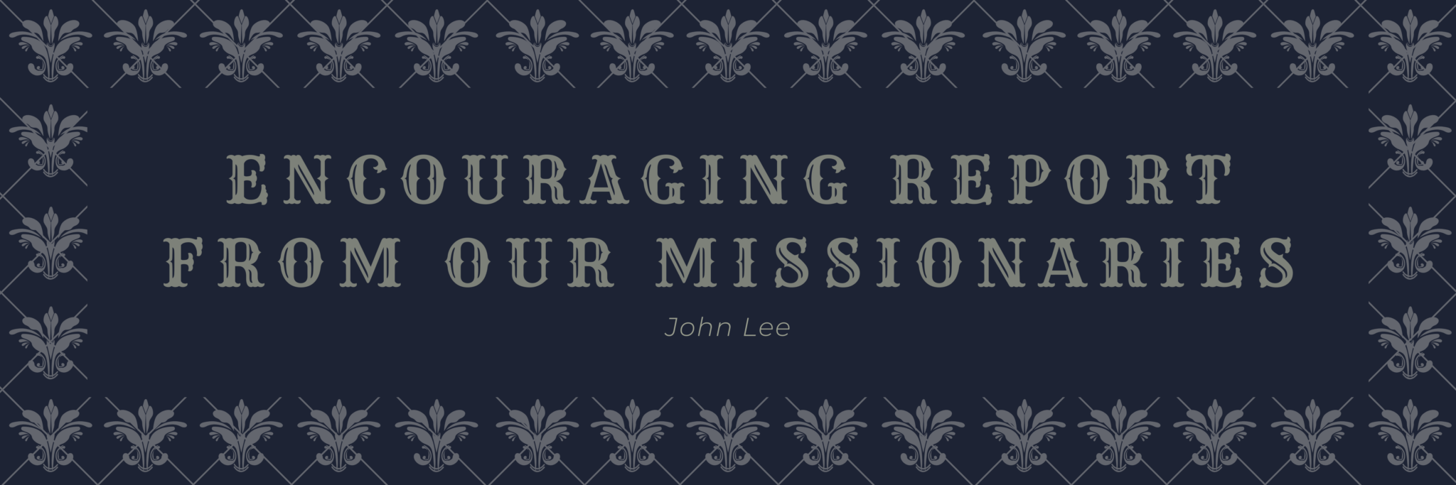 Encouraging Report from our Missionaries - Jurong Christian Church
