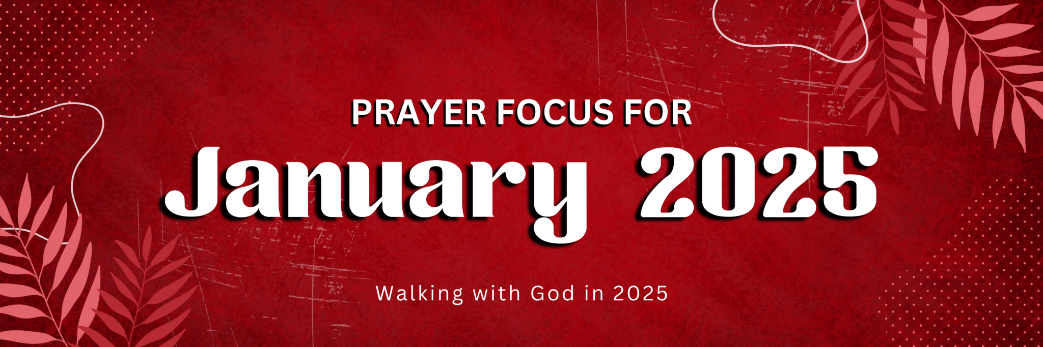 Prayer Focus For January 2025 - Jurong Christian Church