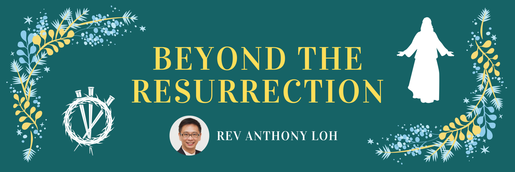 Beyond the Resurrection - Jurong Christian Church