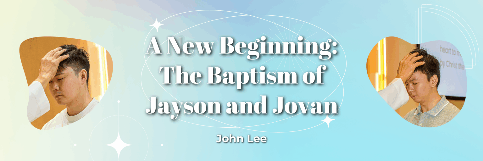 A New Beginning: The Baptism of Jayson and Jovan - Jurong Christian Church